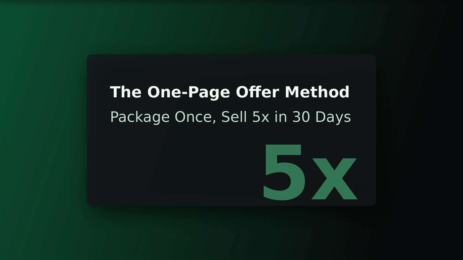 The One-Page Offer Method: Package Once, Sell 5x in 30 Days